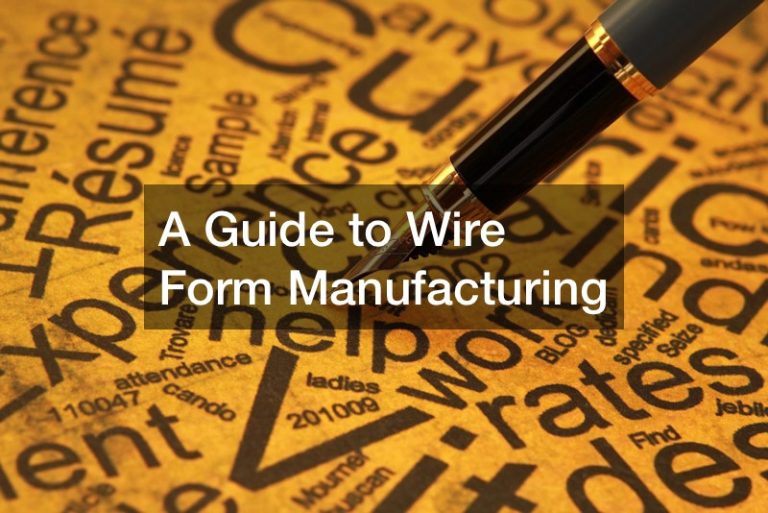 A Guide to Wire Form Manufacturing - Akron Manufacturing News